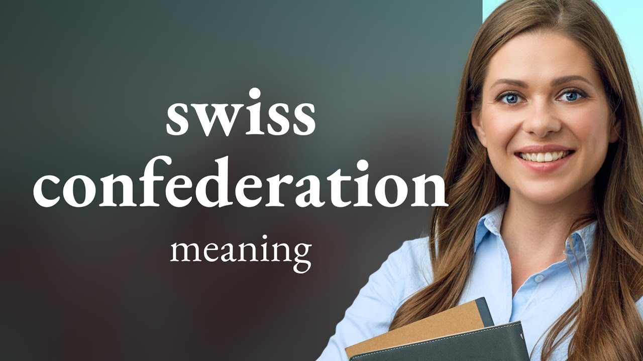 Swiss confederation • meaning of SWISS CONFEDERATION - YouTube