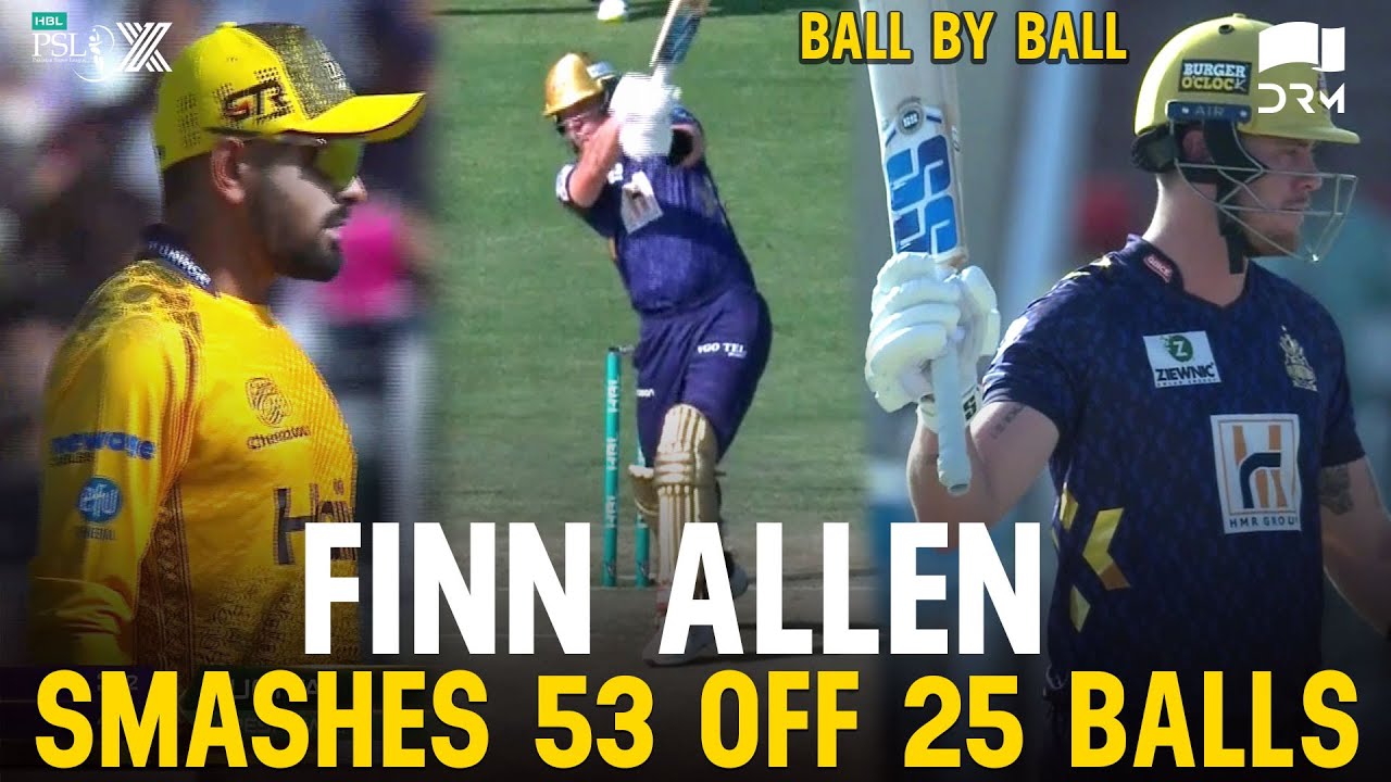 Finn Allen SMASHES 53 Off 25 Balls vs Peshawar Zalmi | Ball-by-Ball ...