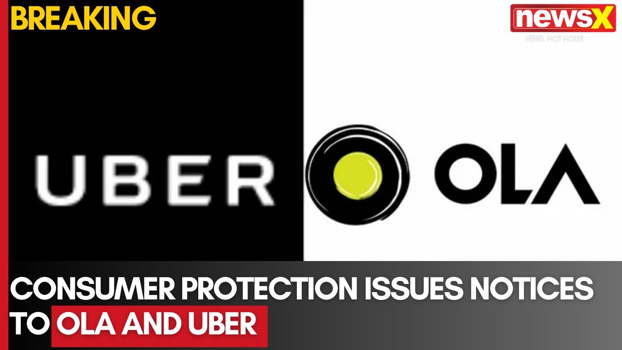 Consumer Protection Issues Notices to Ola and Uber Over Price ...