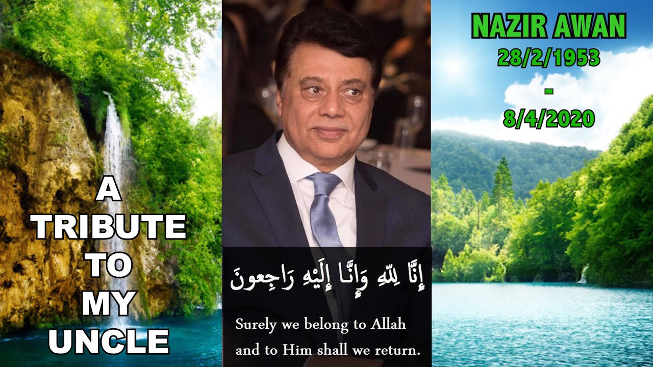 A Tribute to my Beloved Uncle, Nazir Awan who died from Coronavirus ...