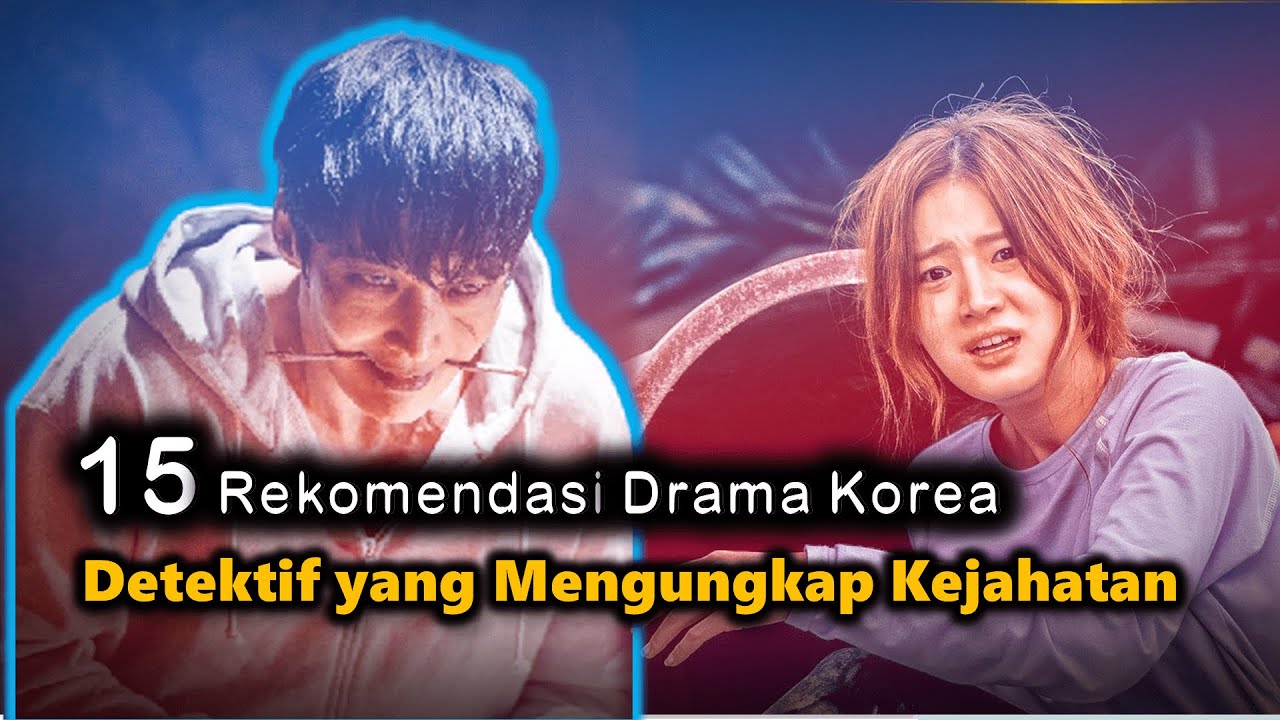 15 Rekomendasi Drama Korea Detektif Terbaik Yang Seru Untuk Kamu Tonton ...