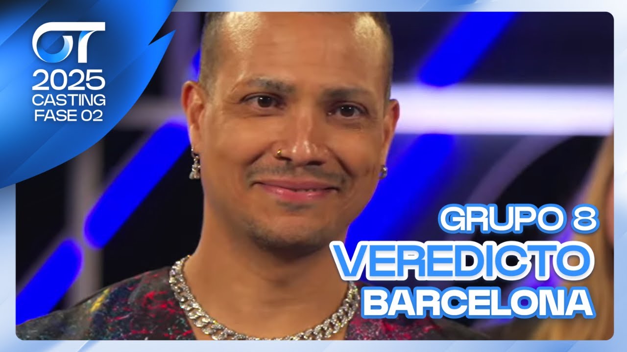VEREDICTO GRUPO 8 | OT CASTING BARCELONA | FASE 2 | OT 2025 - YouTube