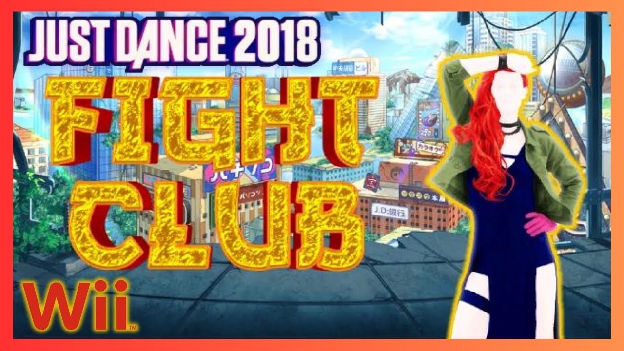 Just Dance 2018 (Wii) - Fight Club by Lights (13k) - YouTube