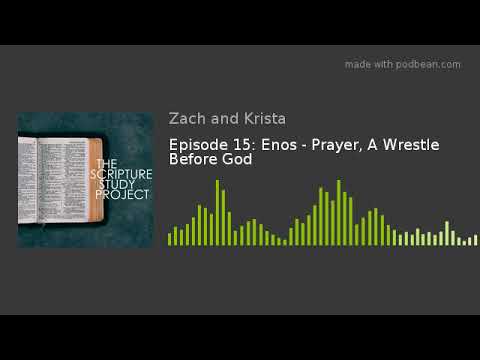 Episode 15: Enos - Prayer, A Wrestle Before God - YouTube