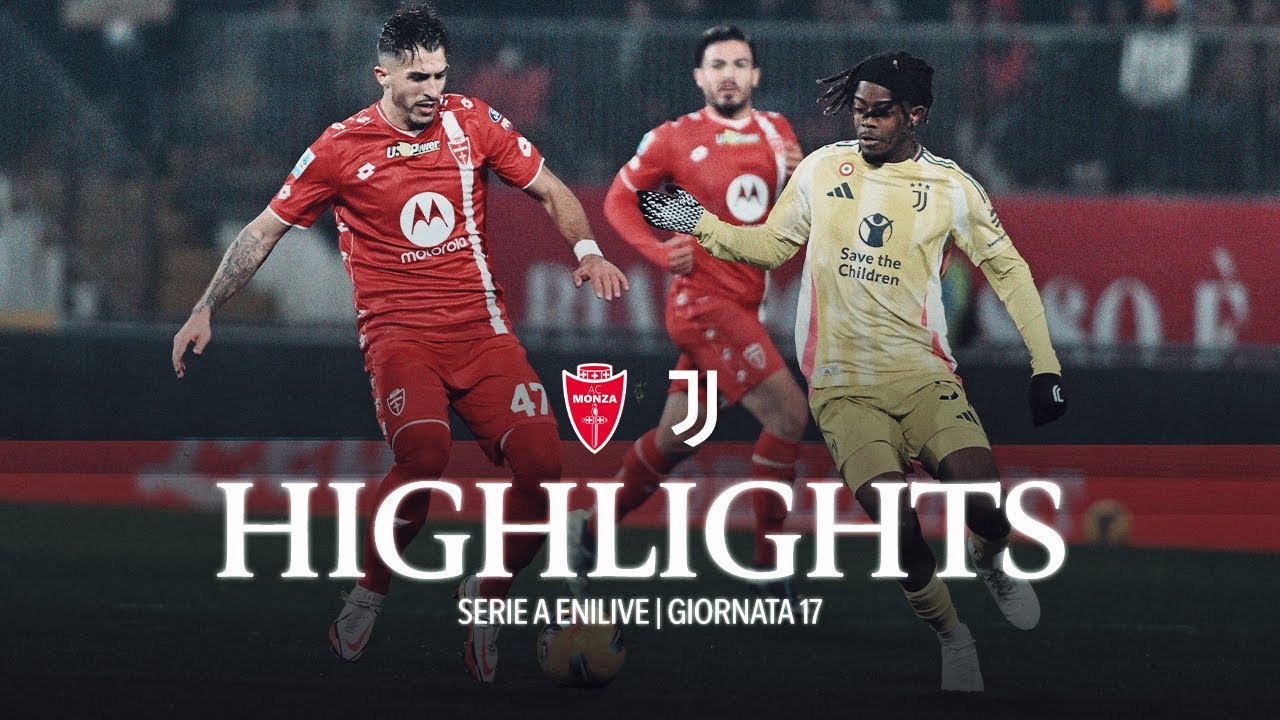 MONZA 1 - 2 JUVENTUS I HIGHLIGHTS SERIE A ENILIVE - YouTube