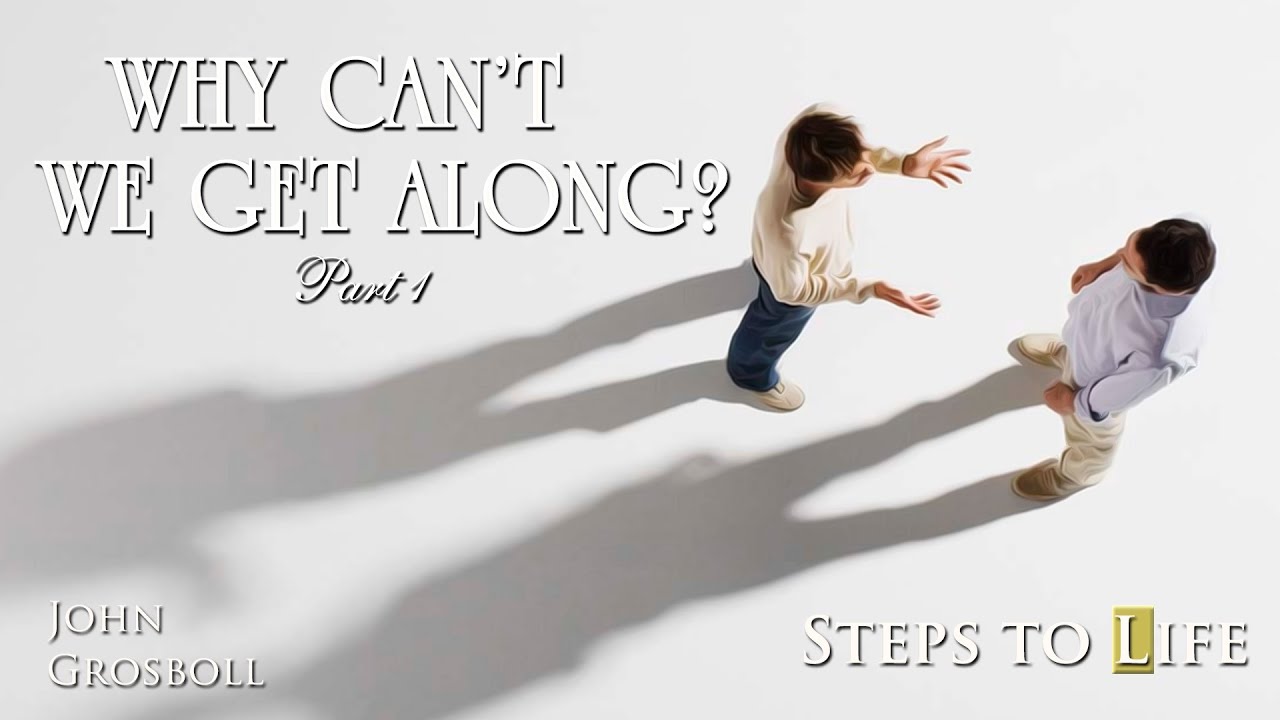 Why Can We Not Get Along?: Part 1 - John Grosboll - YouTube