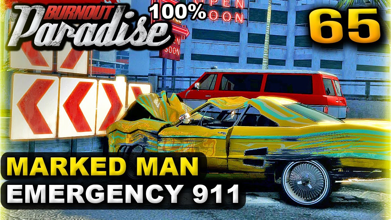 Burnout Paradise 100% - Marked Man: Emergency 911 - Walkthrough part 65 ...