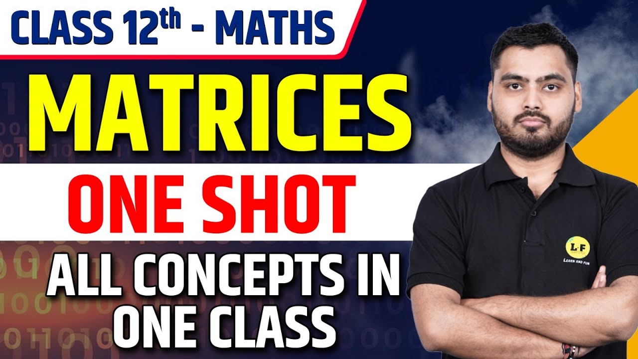Matrices Class 12 One Shot | All Concepts | Matrices Most Important ...