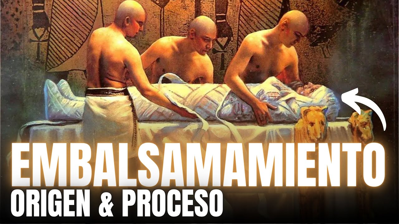 Embalsamamiento: Origen y su Proceso - YouTube