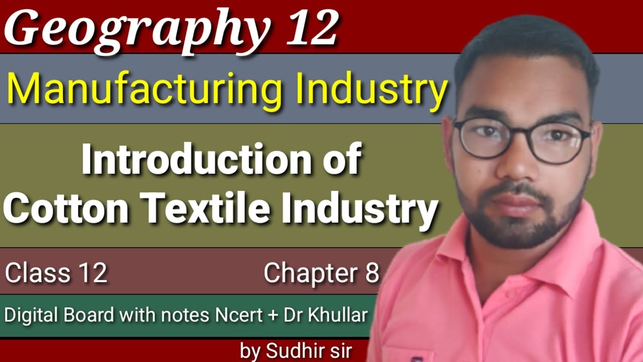 Introduction of Cotton Textile Industry | Manufacturing Industry | with ...