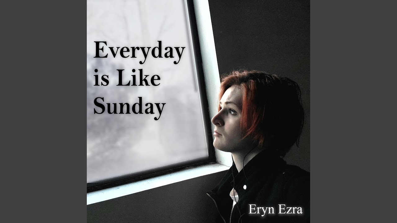 Everyday Is Like Sunday - YouTube
