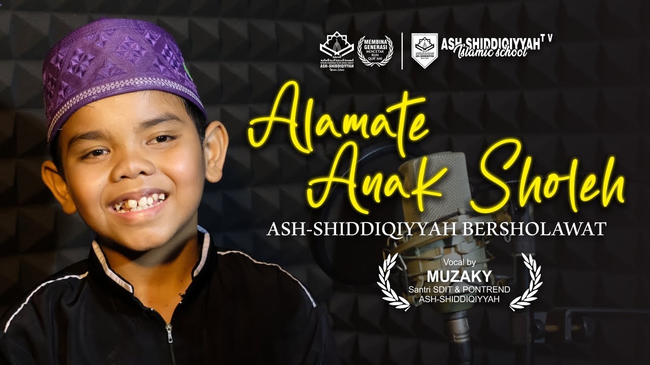 ALAMATE ANAK SHOLEH - ASH SHIDDIQIYYAH BERSHOLAWAT || Cover by Muzaky ...