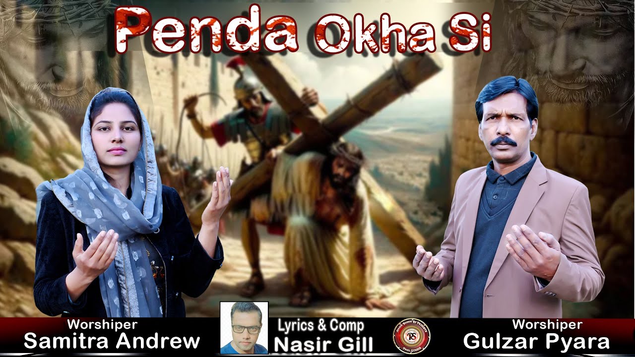 New Saleebi Geet 2024 || Penda Okha Si || Worshipers | Gulzar Pyara ...