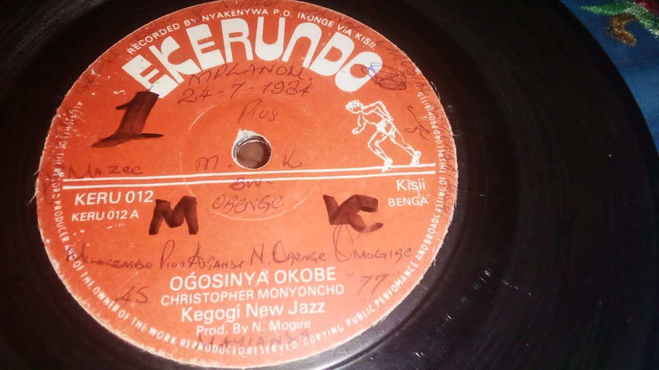 OGOSINYA NOKOBE. BY SAMWEL BOKAYA AND MONYONCHO. EKERUNDO 12 SIDE A ...
