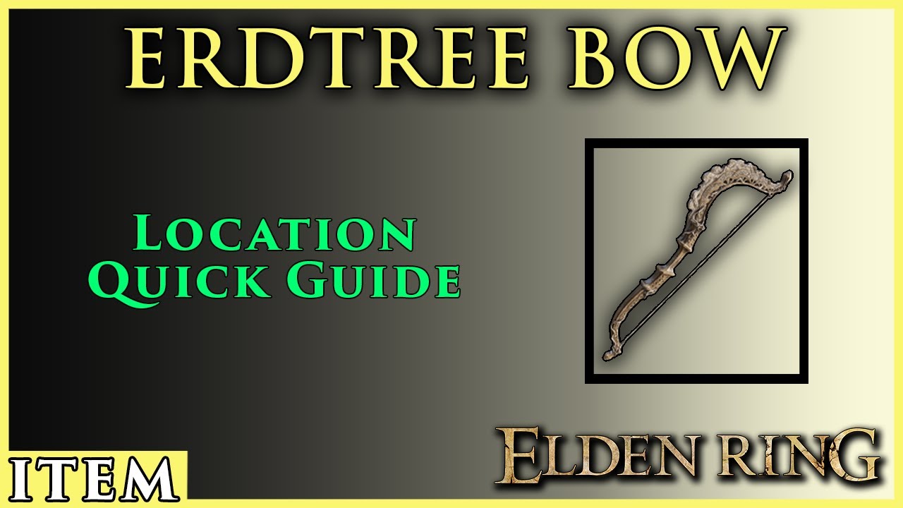 Erdtree Bow | Location Quick Guide | Elden Ring - YouTube