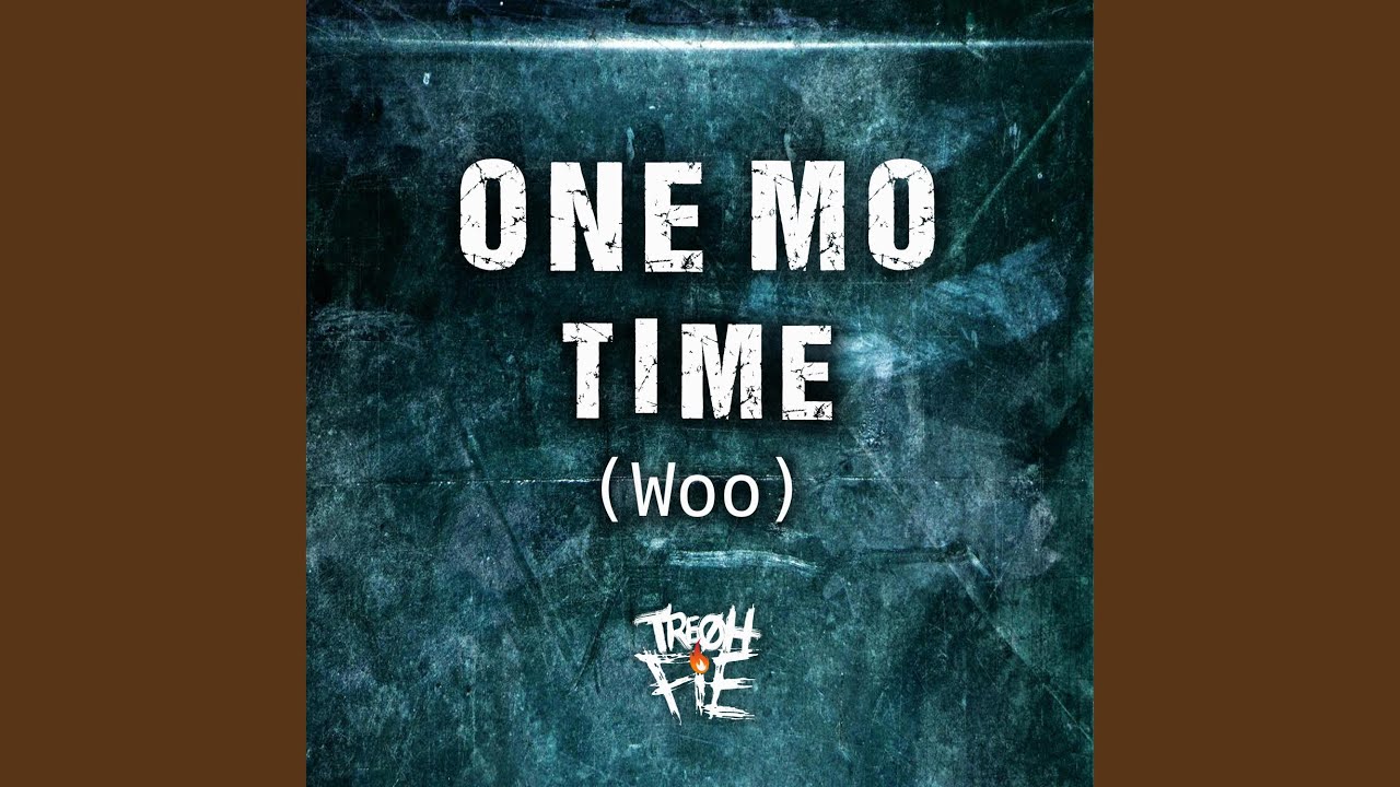 One Mo Time (Woo) - YouTube