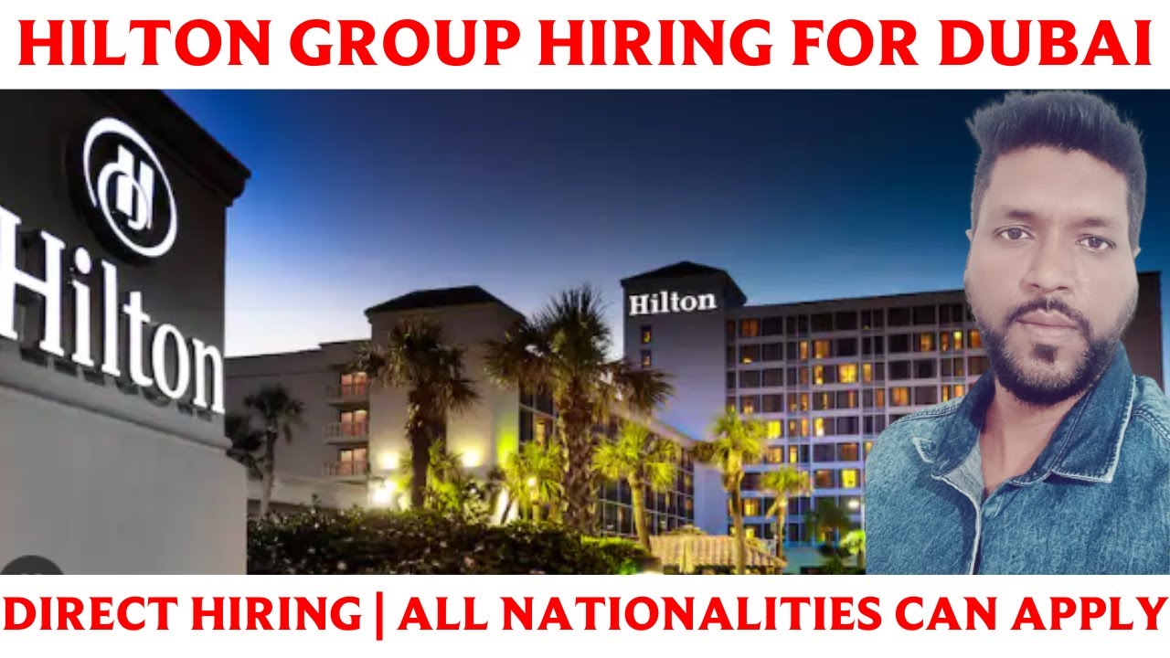 Hilton Group Hiring For Dubai! Hilton Hotel & Resort Job Vacancies ...