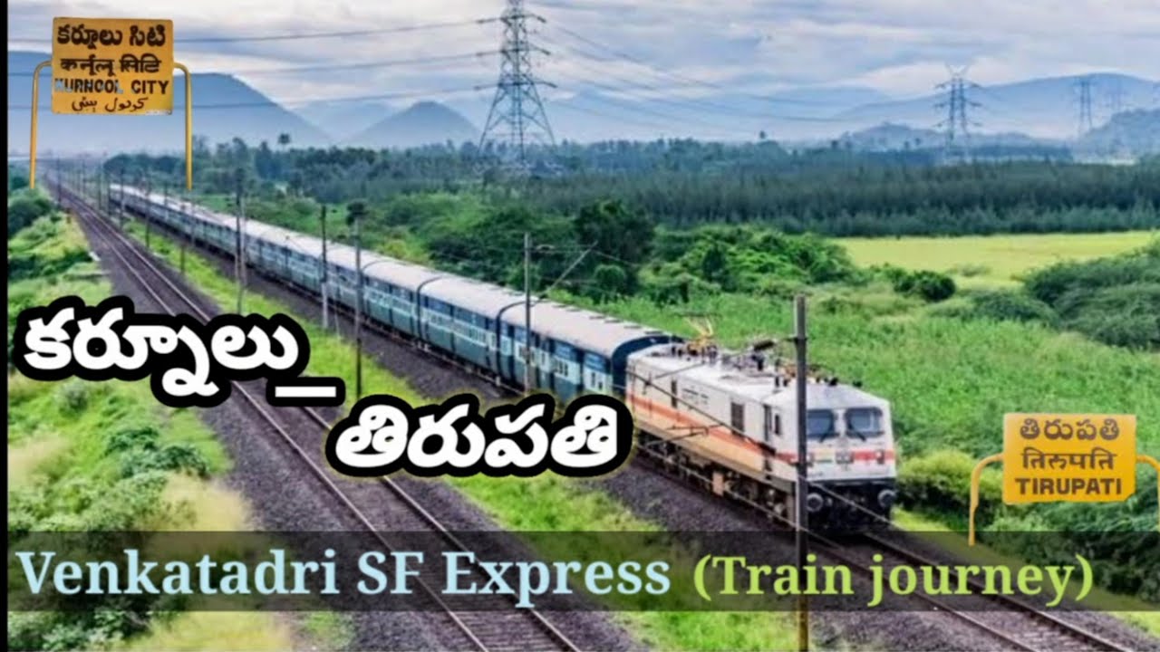 Kurnool To Tirupati Train Journey || Venkatadri Express Train Journey ...