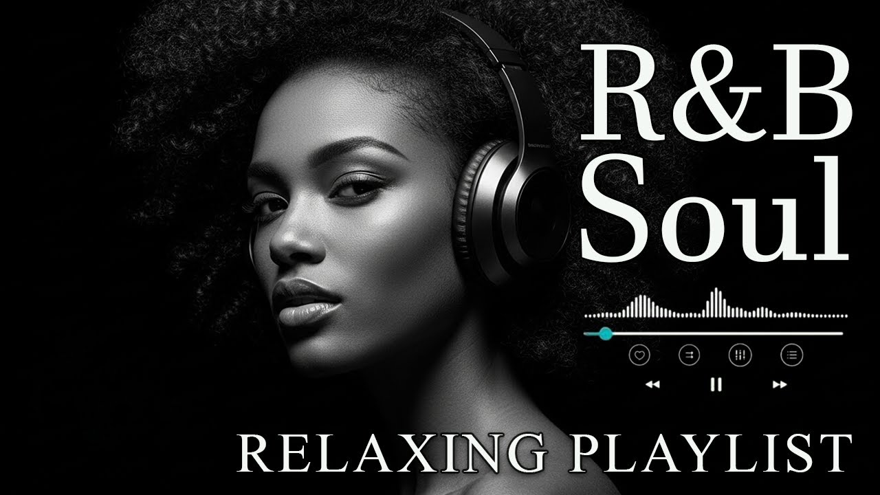 【R&B Soul】Romantic R&B Soul Music – Relaxing Soulful Mix for Love ...