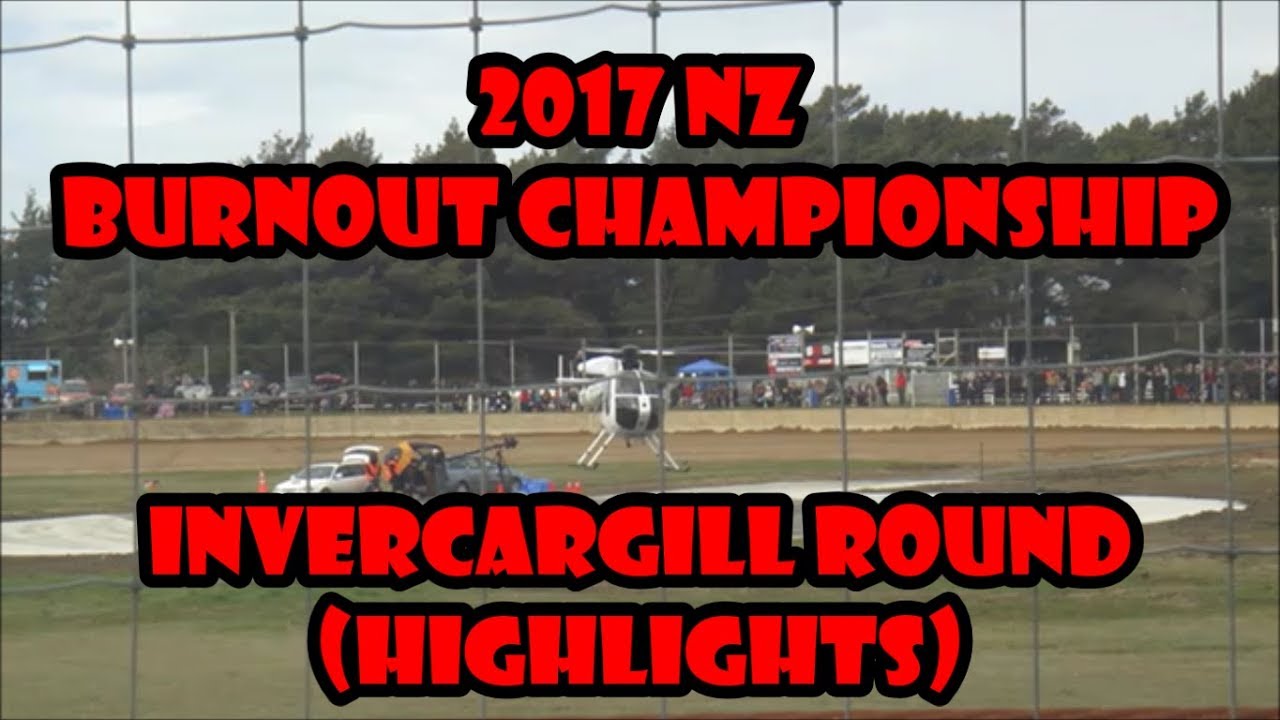 2017 NZ Burnout Championship Invercargill Round (Highlights) - YouTube