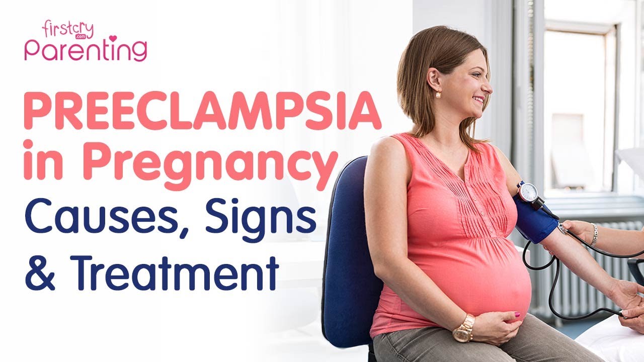 Preeclampsia During Pregnancy - Signs, Causes, Risks and Treatment ...
