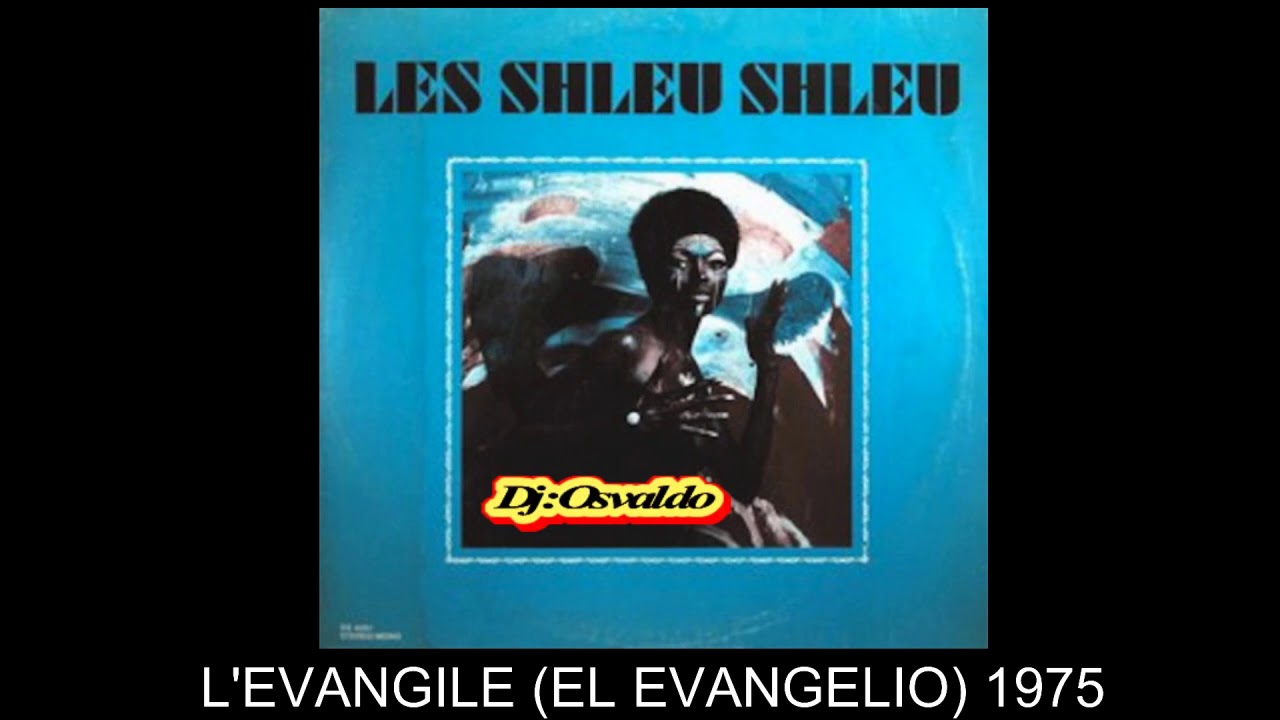 L'EVANGILE (EL EVANGELIO) - LES SHLEU SHLEU 1975 - YouTube