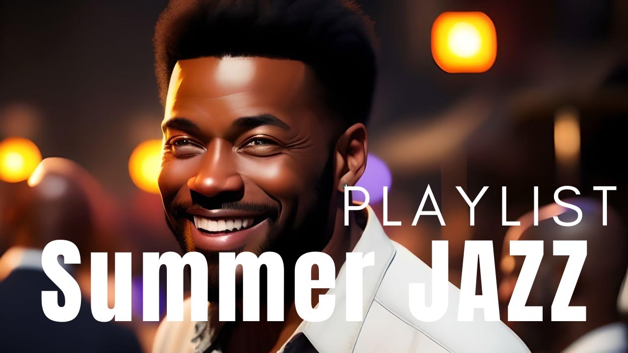 SUMMER JAZZ Nights Playlist | Jazz music Good VIBES - YouTube
