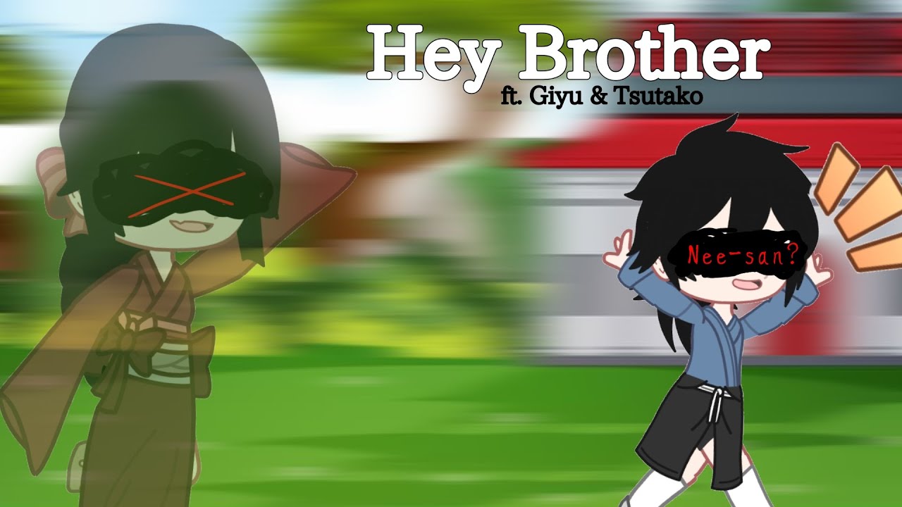 🖤Hey Brother meme [Giyu & Tsutako]🖤 - YouTube
