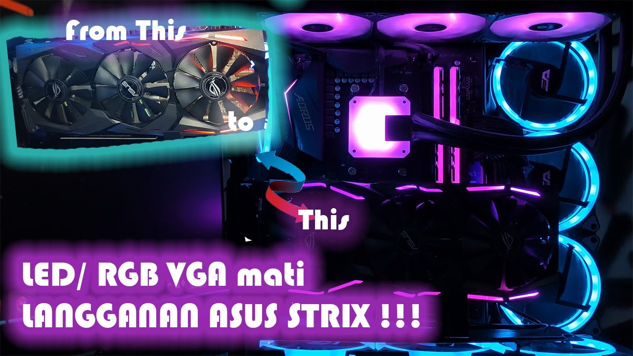 Mengatasi VGA Asus Strix LED atau RGB Mati - YouTube