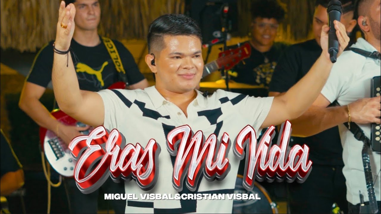 ERAS MI VIDA MIGUEL -VISBAL&CRISITIAN VISBAL - YouTube