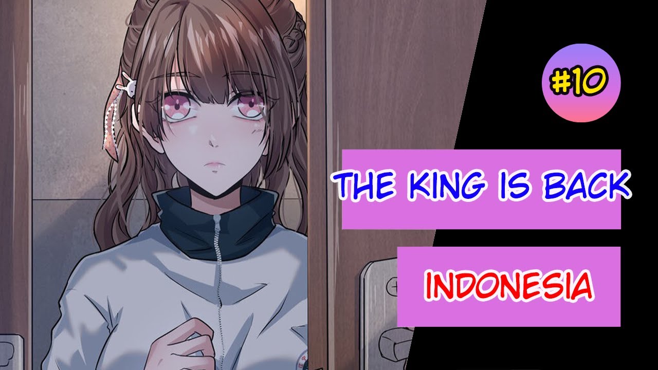 The King Is Back - Chapter 10 Bahasa Indonesia - YouTube