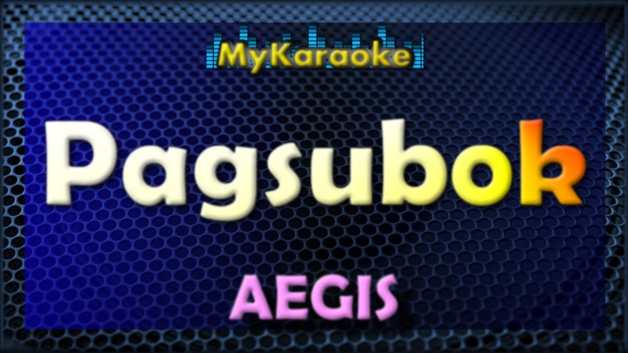 PAGSUBOK - Karaoke in the style of AEGIS - YouTube