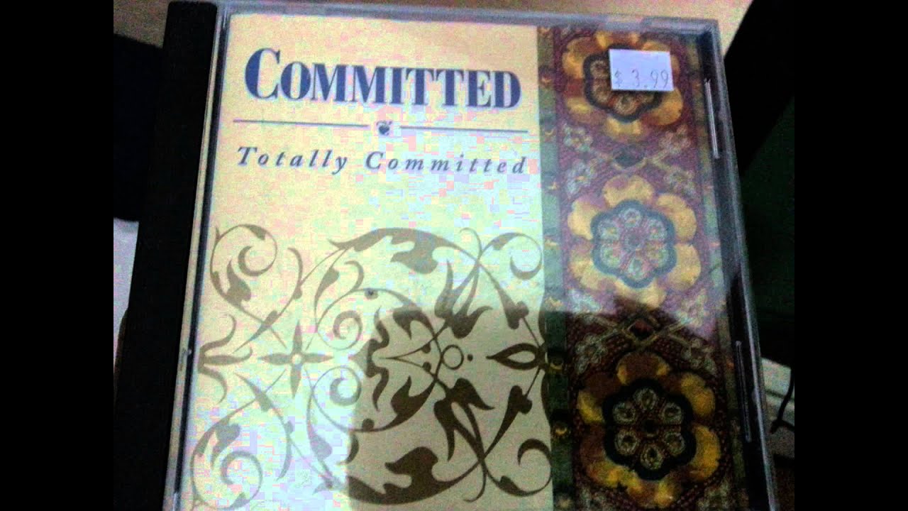 Committed - "totally committed" - YouTube