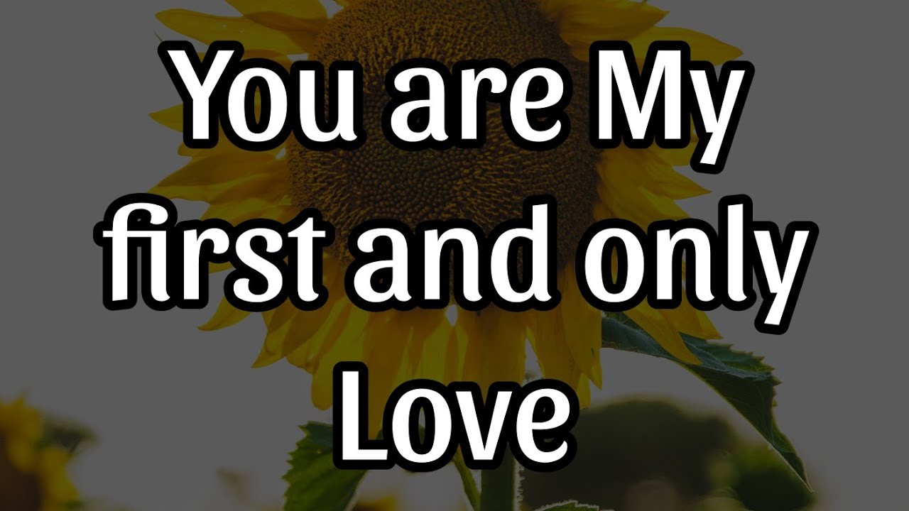 Love Poems ️ ( Love Messages 💗 ) You are My first and Only Love 😘 Love ...