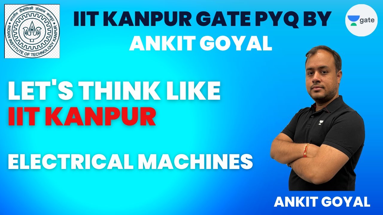 IIT Kanpur PYQ Series | Electrical Machines | Ankit Goyal | GATE 2023 - YouTube