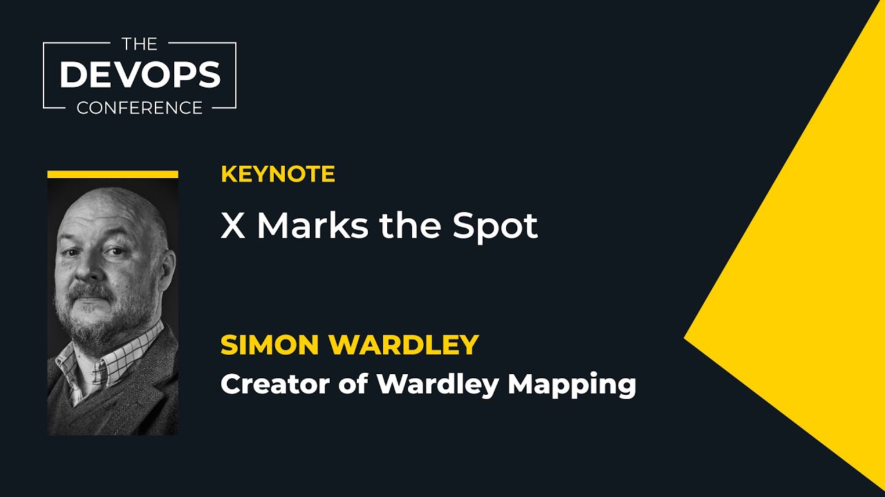 X Marks the Spot | Simon Wardley - YouTube