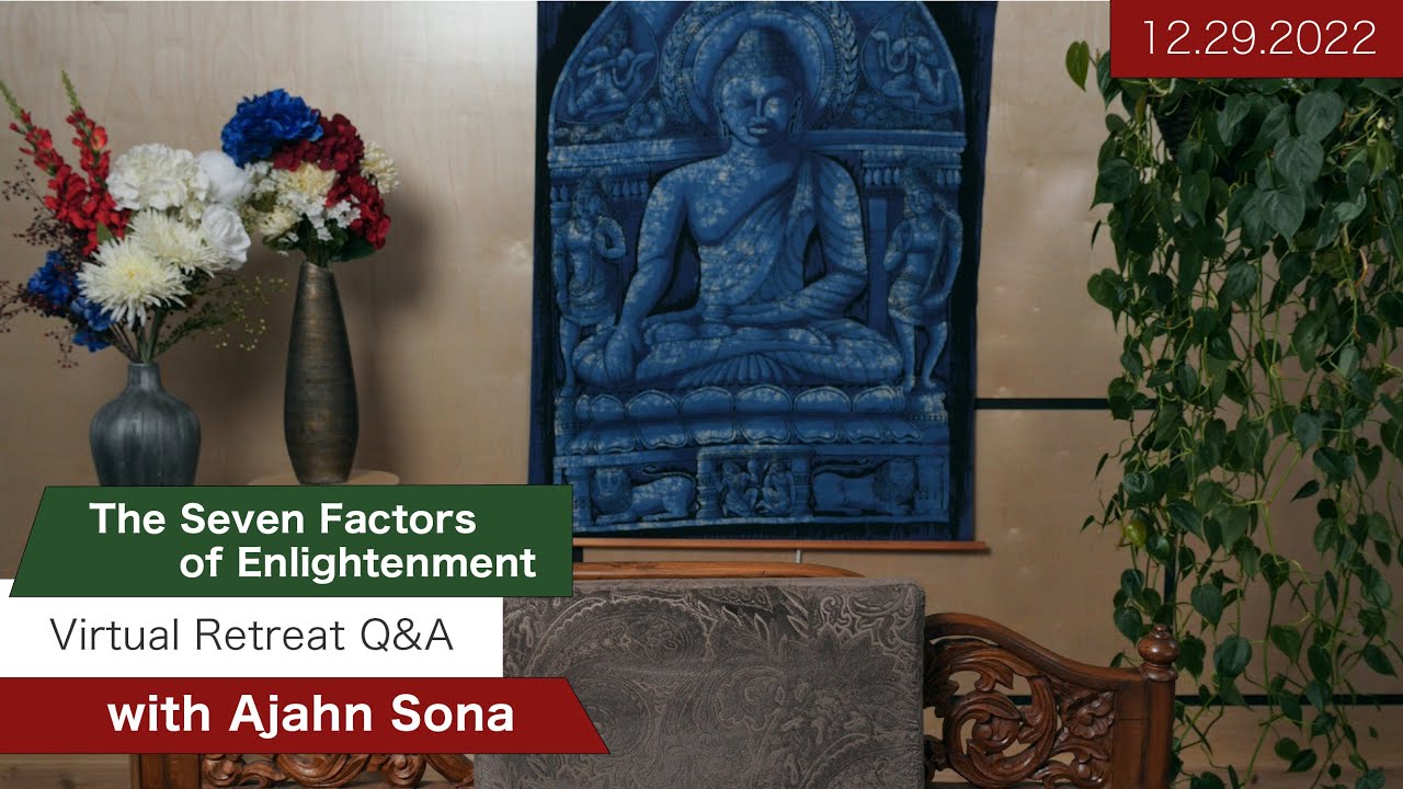 The Seven Factors of Enlightenment: Q&A (3) with Ajahn Sona - YouTube