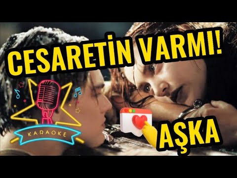 Cesaretin Varmı Aşka Karaoke