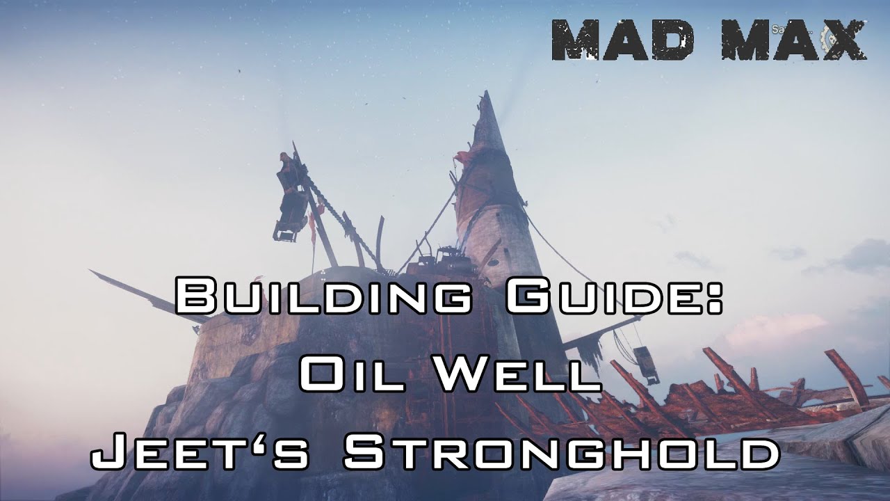 Mad Max (Video Game) - Guide: Oil Well Project, Jeet's Stronghold - YouTube