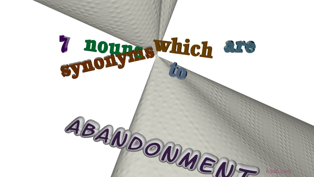 Abandonment 9 Nouns Synonym To Abandonment sentence Examples YouTube abandonment-9-nouns-synonym-to-abandonment-sentence-examples-youtube