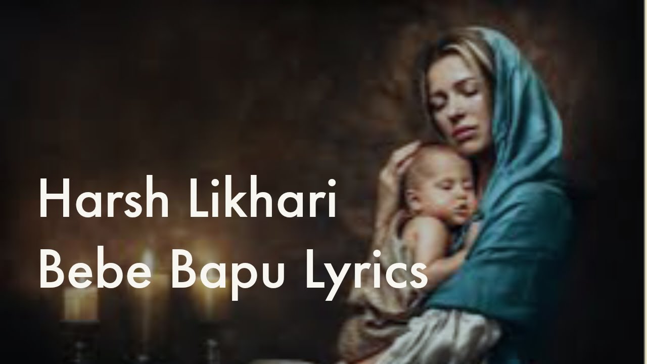 Mother's day special song Harsh Likhari Bebe Bapu Lyrics - YouTube