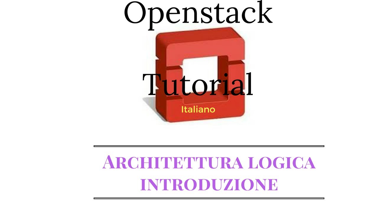 Openstack Architettura Logica - Introduzione - YouTube