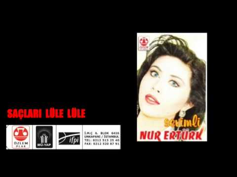 Nur Ertürk  - Saçları Lüle Lüle