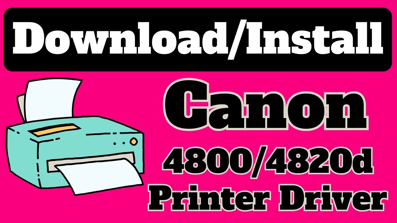 Canon 4820d Printer !!! Driver Download & Installation For Windows 7,10 ...