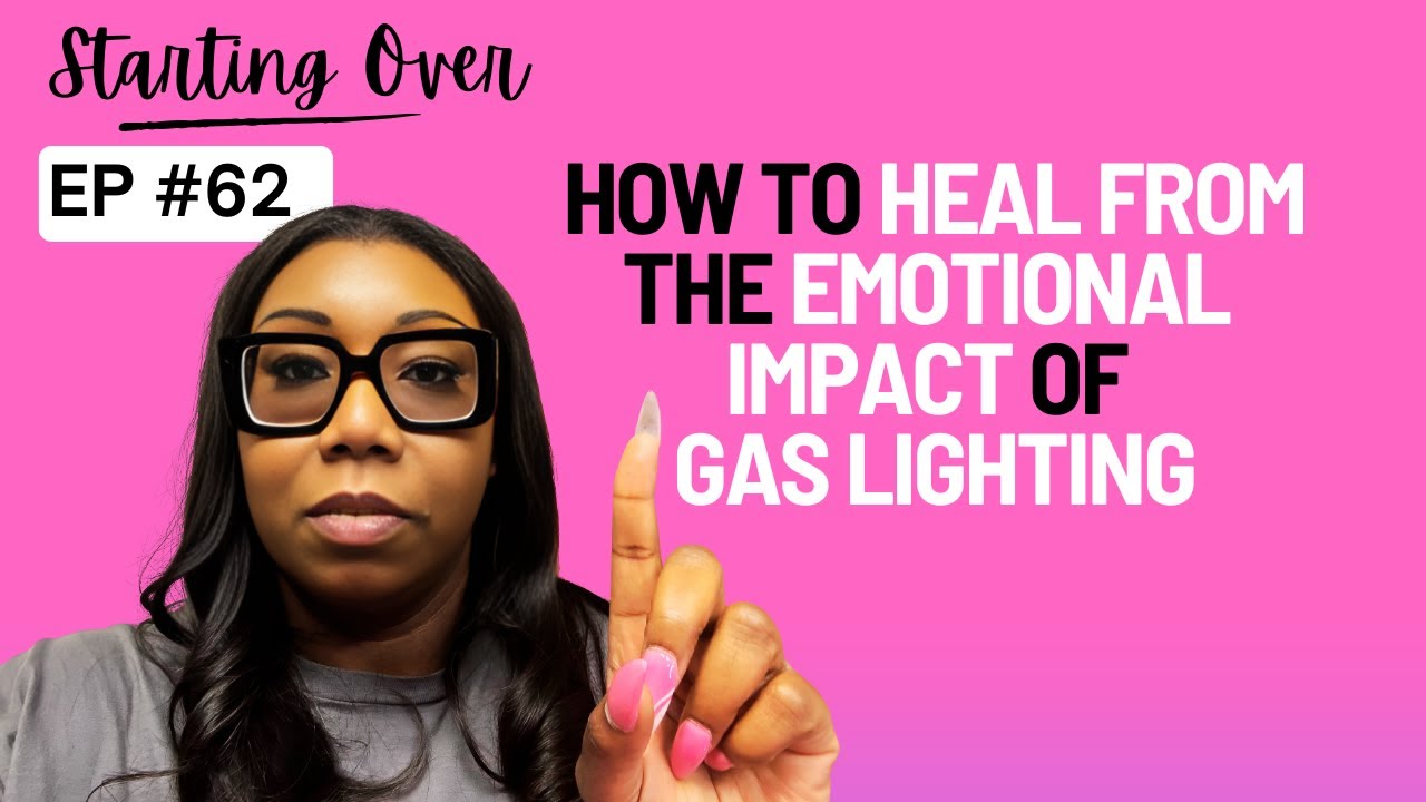 Healing From the Emotional Impact of Gas Lighting - YouTube