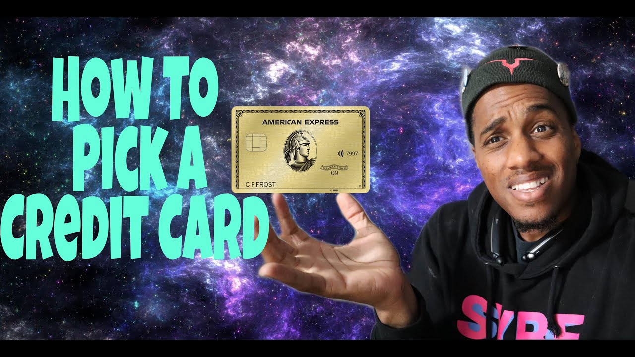 How To Pick A Credit Card - YouTube