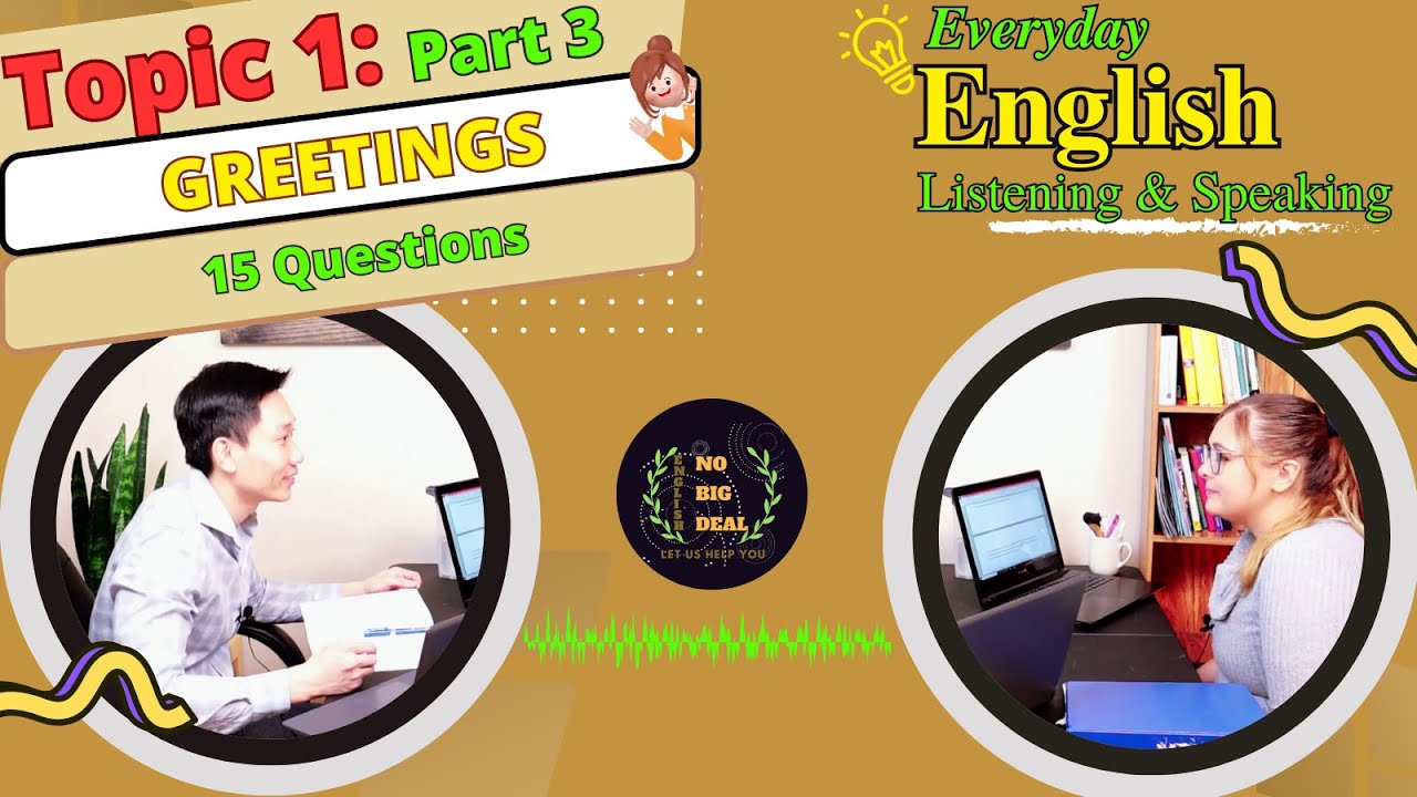 Everyday English Listening + Speaking || Topic 1: GREETINGS || Part 3: ...