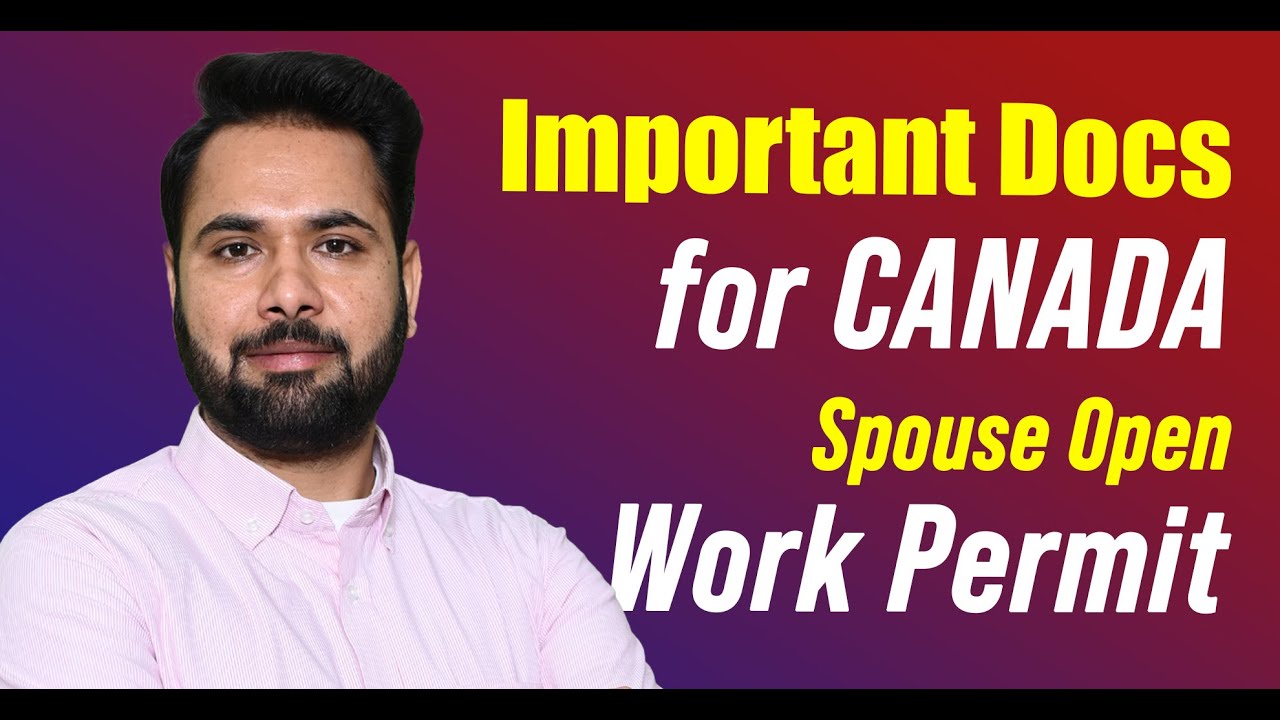 Essential Documents For Spouse Open Work Permit Gurpreet Wander GEE essential-documents-for-spouse-open-work-permit-gurpreet-wander-gee