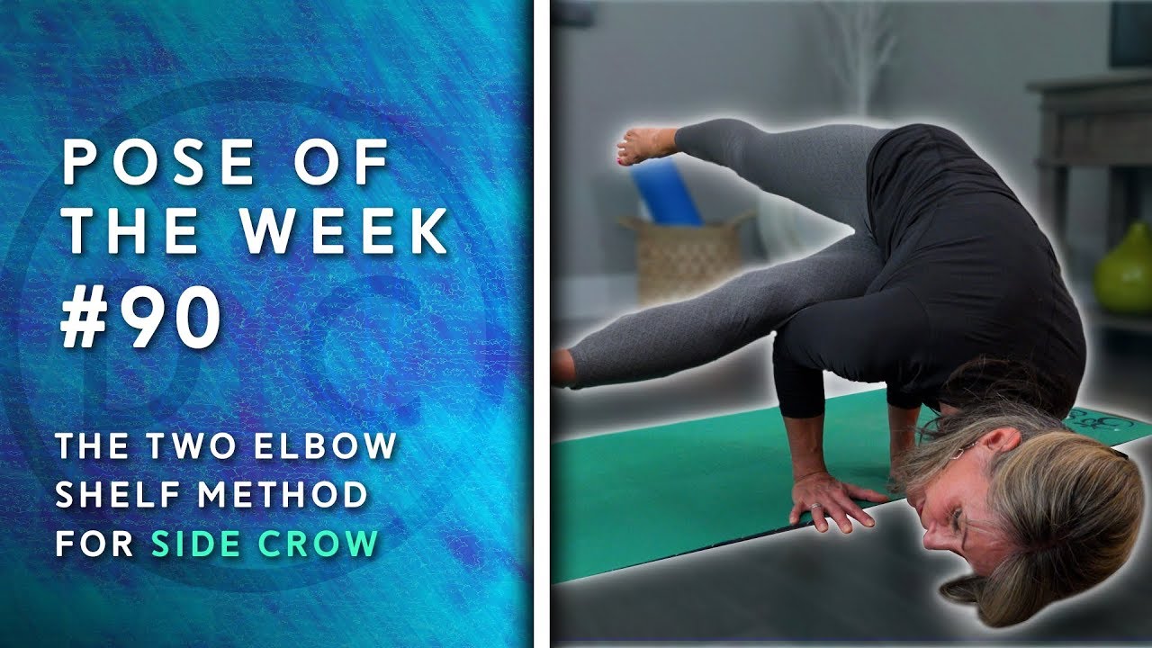 The Two Elbow Shelf Method for Side Crow | Pose of the Week #90 - YouTube