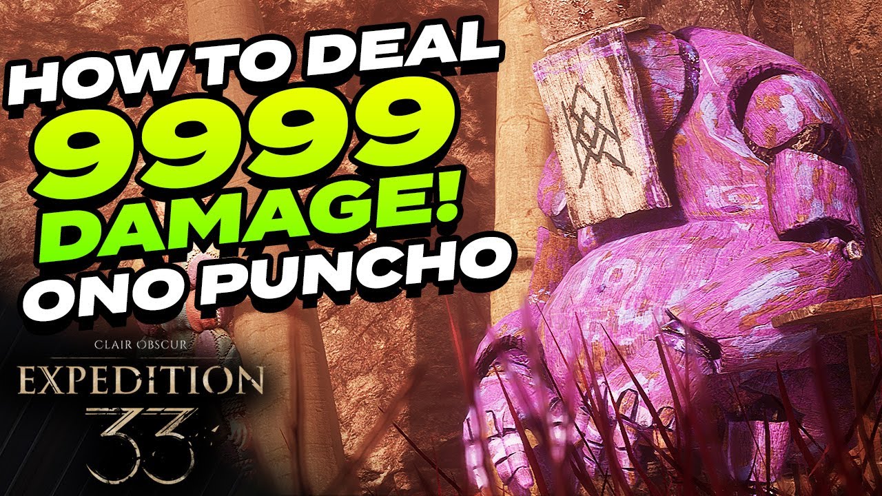 How to Deal 9999 Damage Single Hit against Ono Puncho | Clair Obscur: Expedition 33 - YouTube